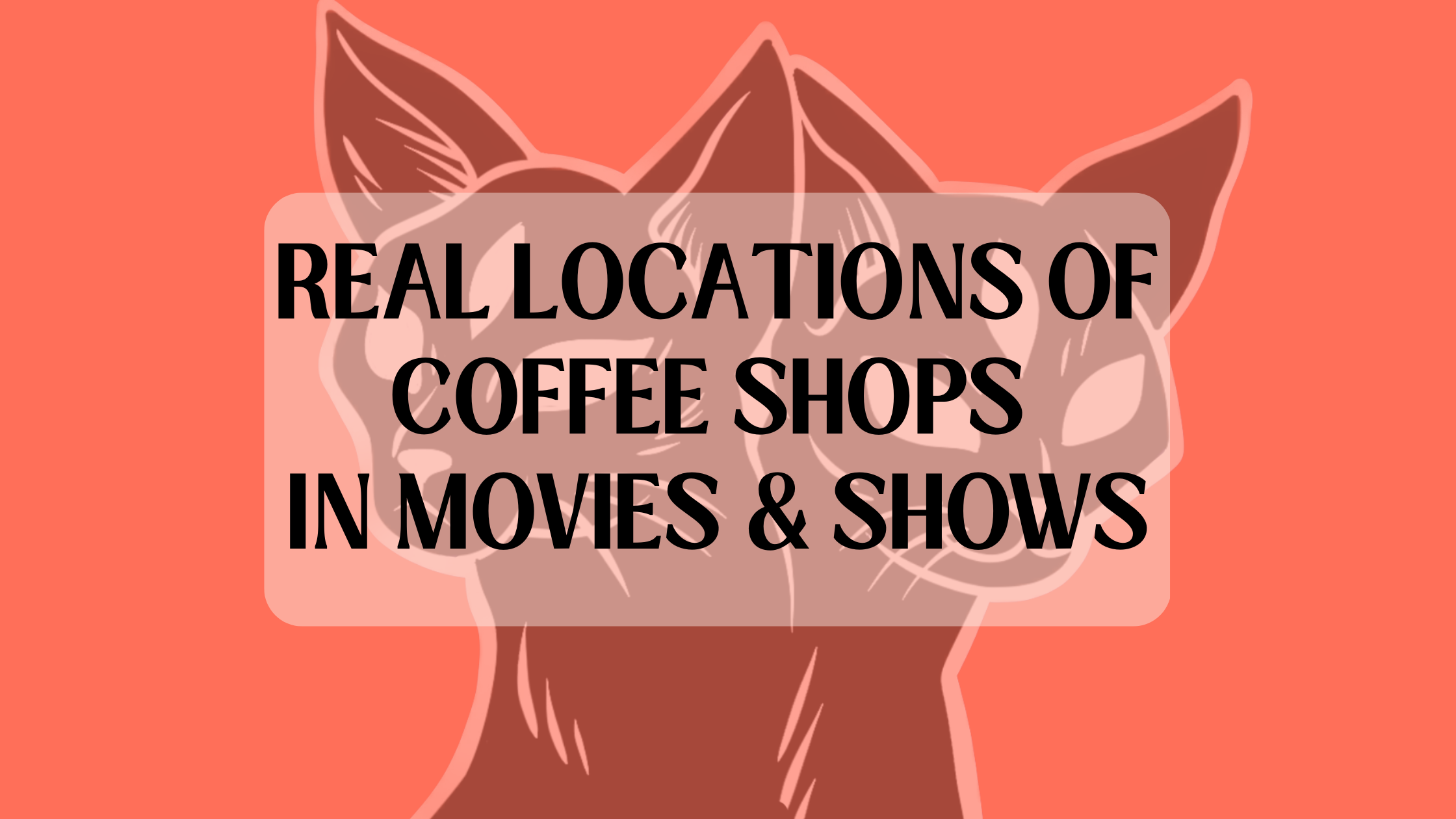 Real Locations of Coffee Shops from Movies and Shows – Morning Spell Coffee